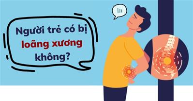 Loãng xương ở người trẻ - Trẻ vị thành niên cũng bị loãng xương!